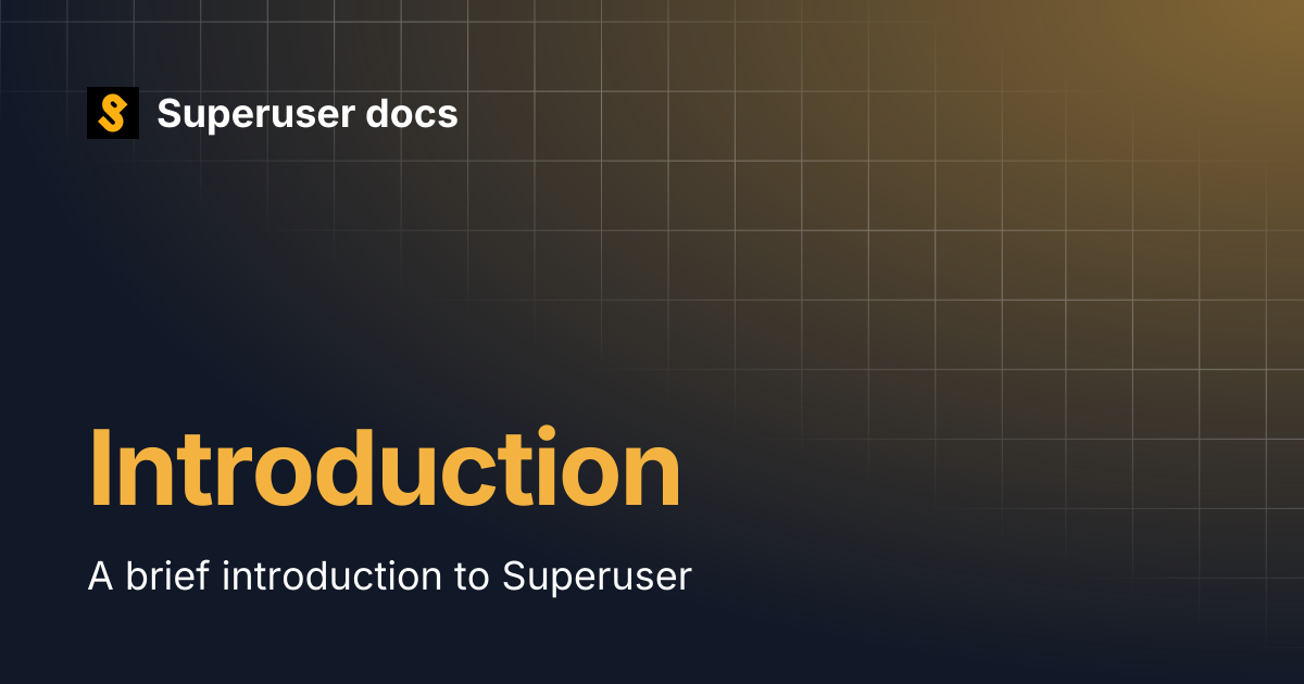 Introduction | Superuser docs